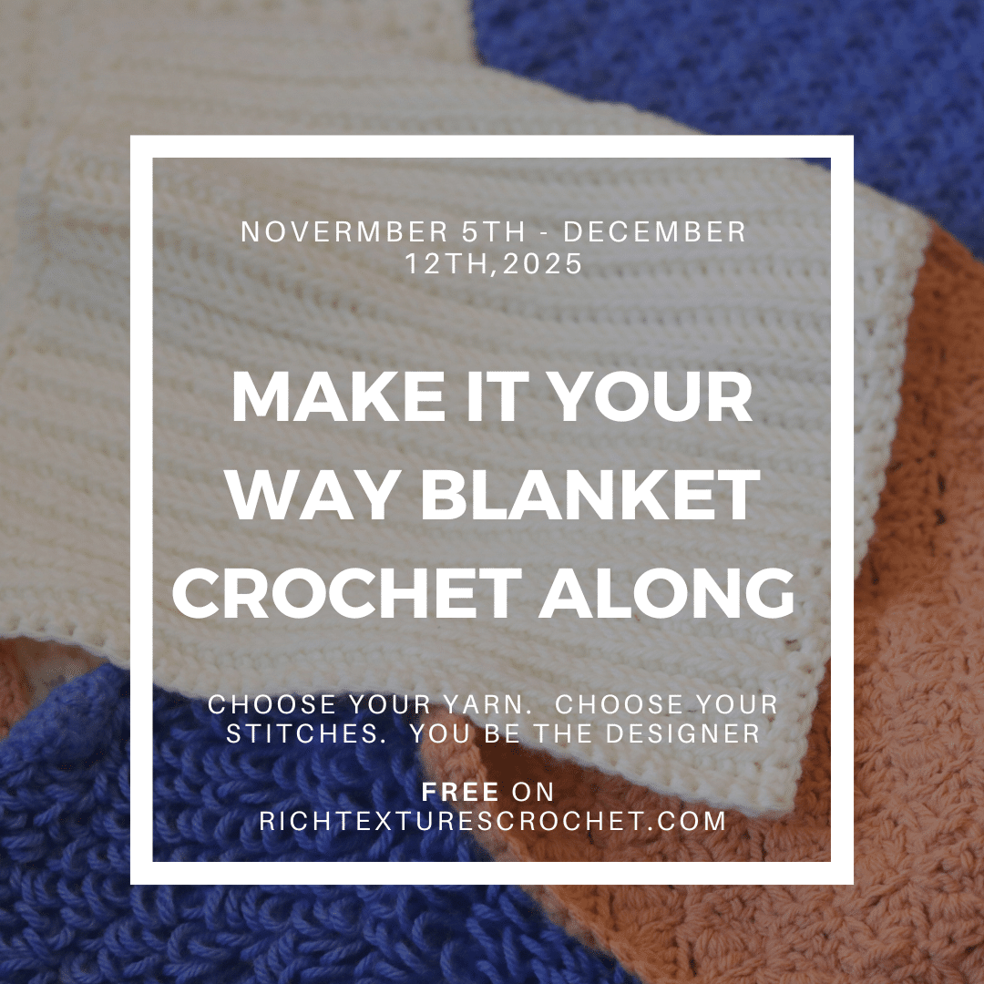 Make it your way CAL IG | Rich Textures Crochet